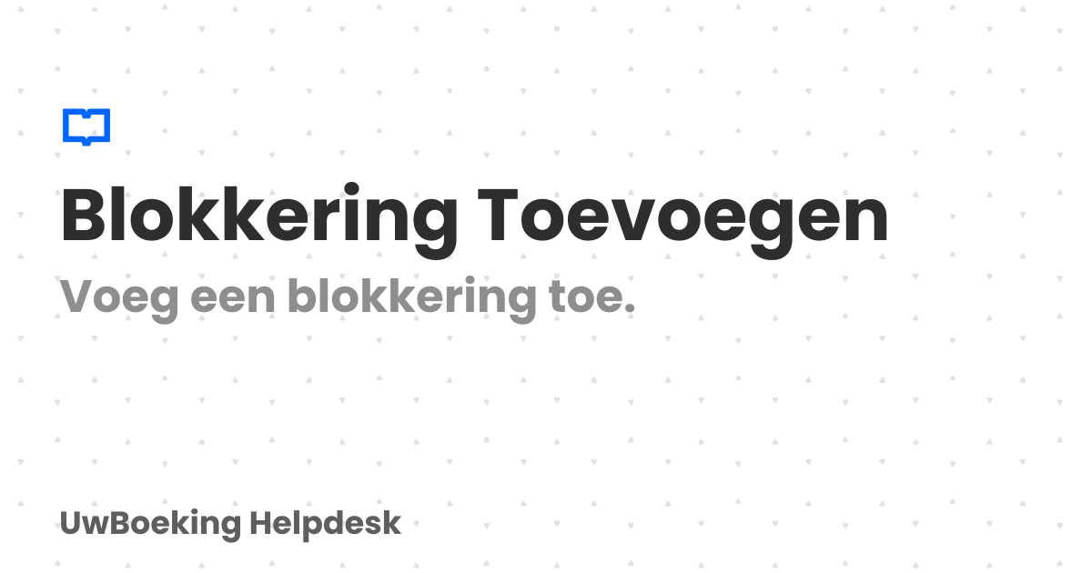 Blokkering Toevoegen | UwBoeking WIKI